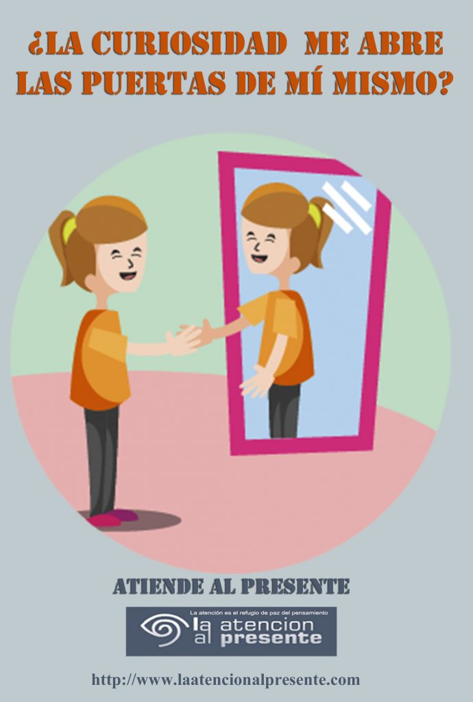 ¿La CURIOSIDAD me abre las puertas de mí mismo? - La Atencion Al ...