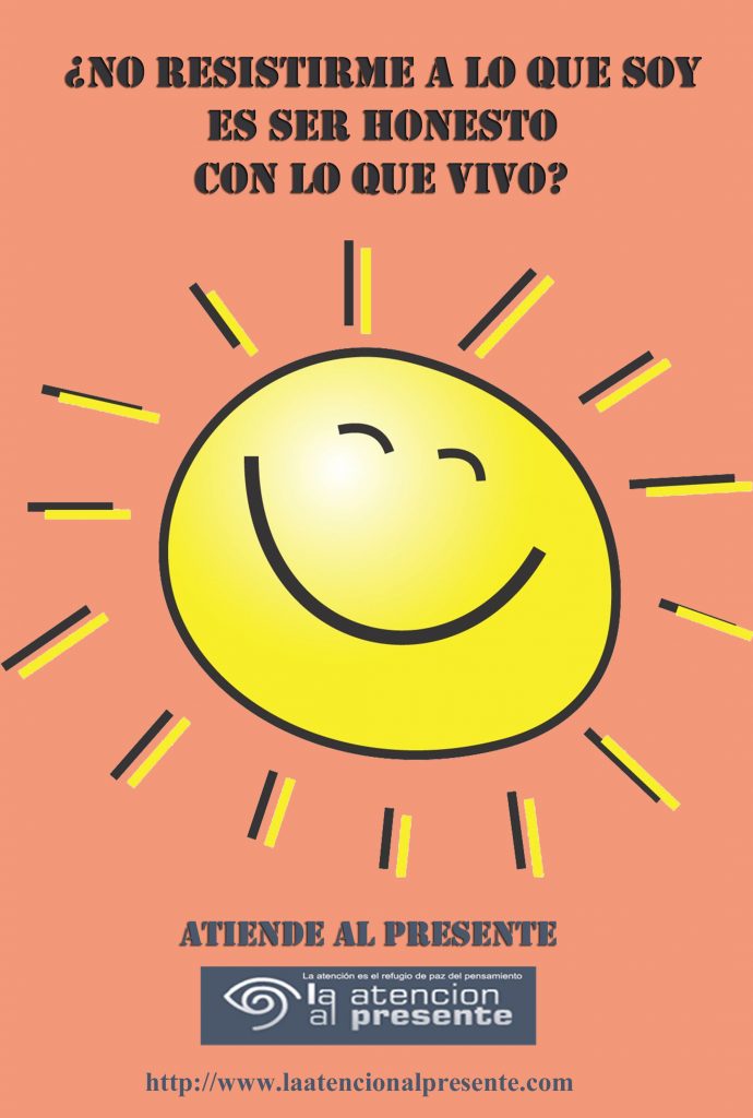 ¿No resistirme a lo que soy es ser honesto con lo que vivo? - La ...