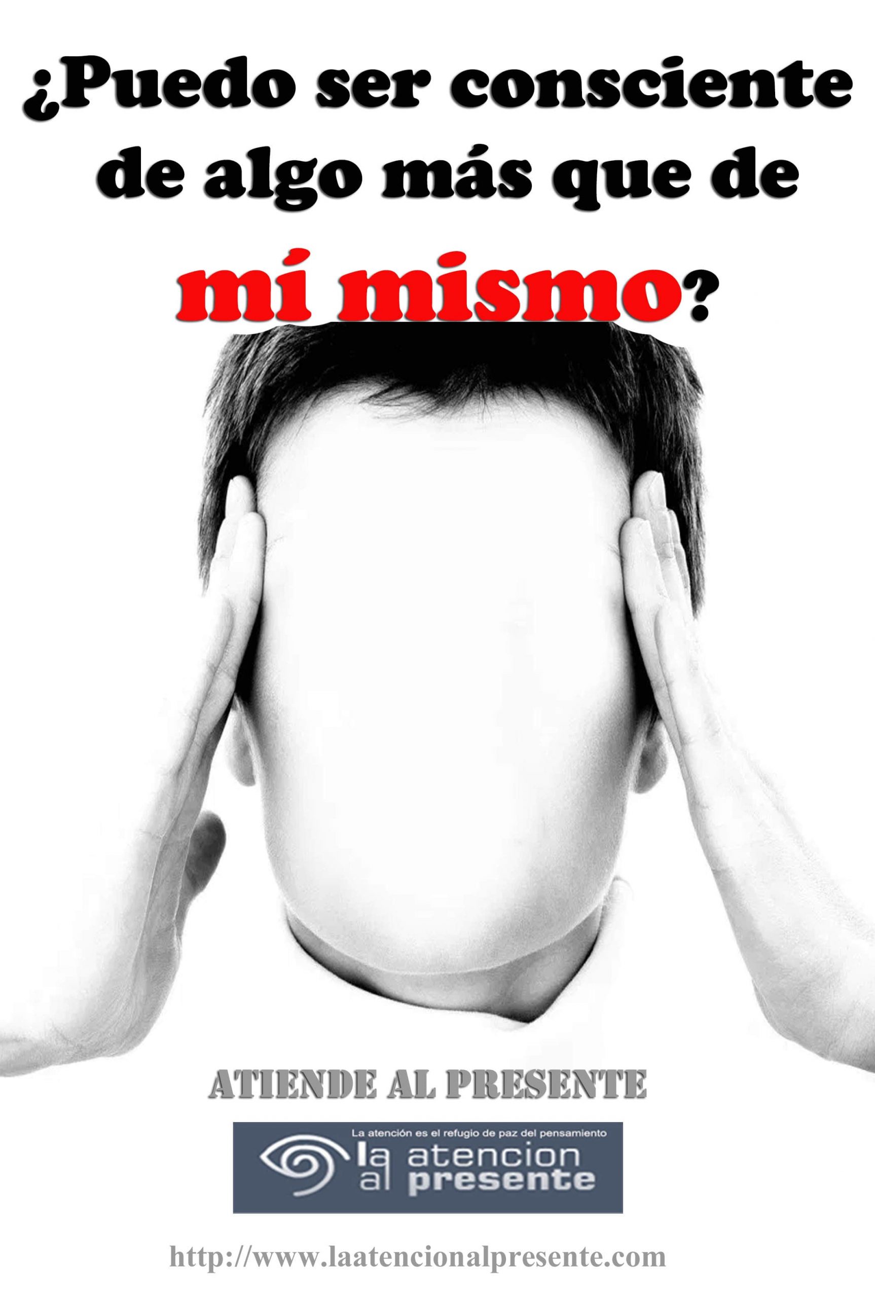 ¿Puedo ser consciente de algo más que de mí mismo?