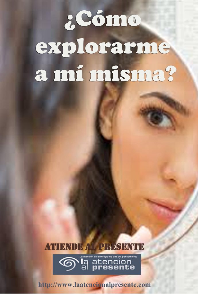 ¿Cómo explorarme a mí mismo? La Atencion Al Presente basada en Mindfulness