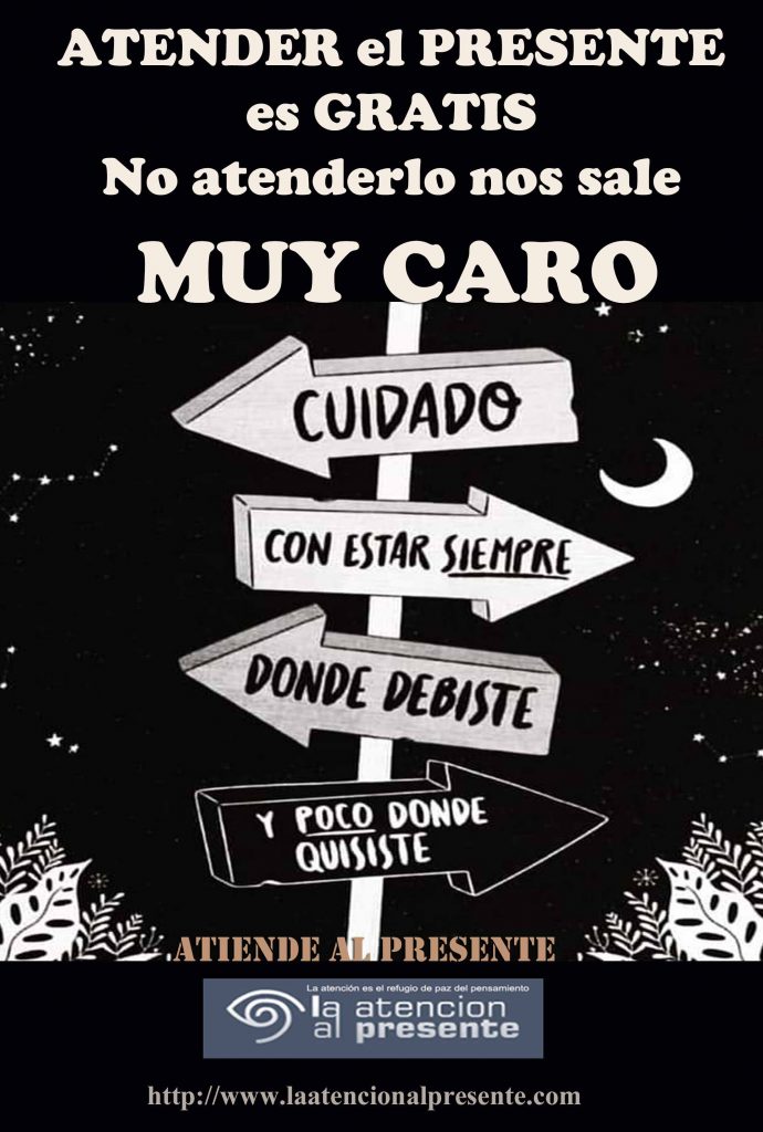 ATENDER el PRESENTE es GRATIS No atenderlo nos sale MUY CARO La ...
